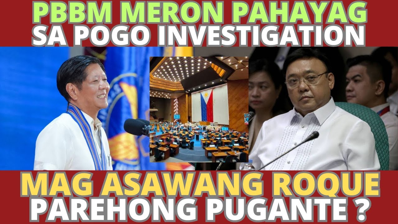 PBBM meron pahayag sa POGO investigation. Mag asawang Roque pareho ng ...