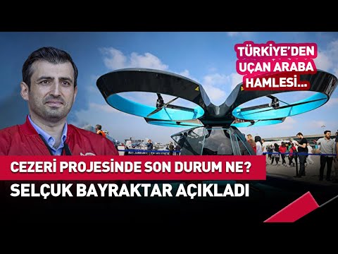 Cezeri (Uçan Araba) Projesinde Son Durum Ne? Selçuk Bayraktar Ülke TV Canlı Yayınında Açıkladı!