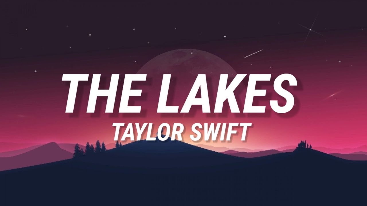 Taylor Swift - The Lakes (Lyrics) - YouTube
