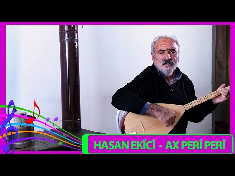 HASAN EKÎCÎ - AX PERÎ PERÎ