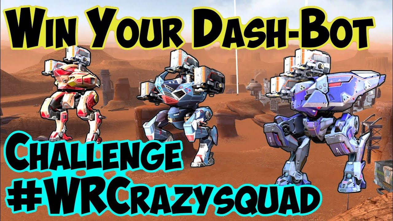 War Robots - Win Your Dash-Bot! #WRCrazysquad Challange - YouTube