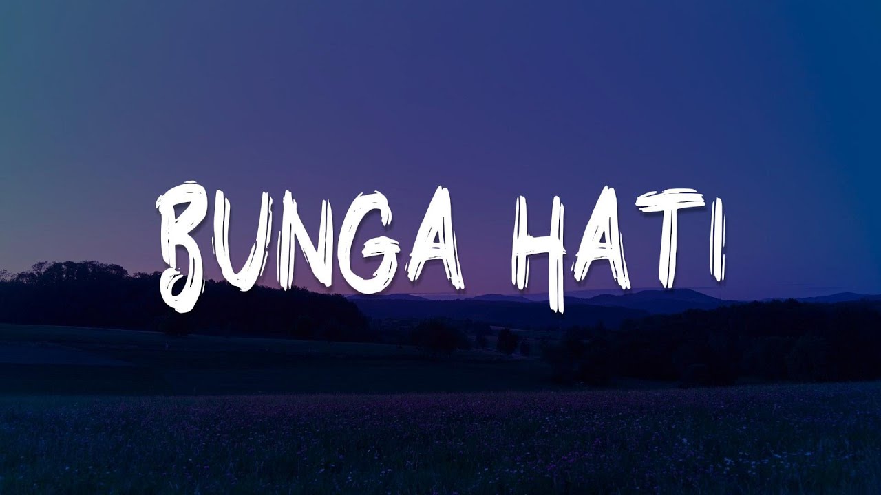 Bunga Hati, Terlukis Indah, Bersamamu (Lirik) - Salma Salsabil, Rizky ...