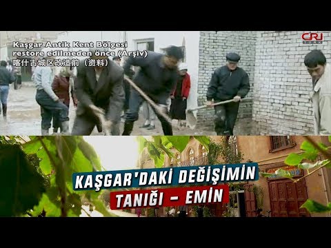 Kaşgar'daki değişimin tanığı -  Emin