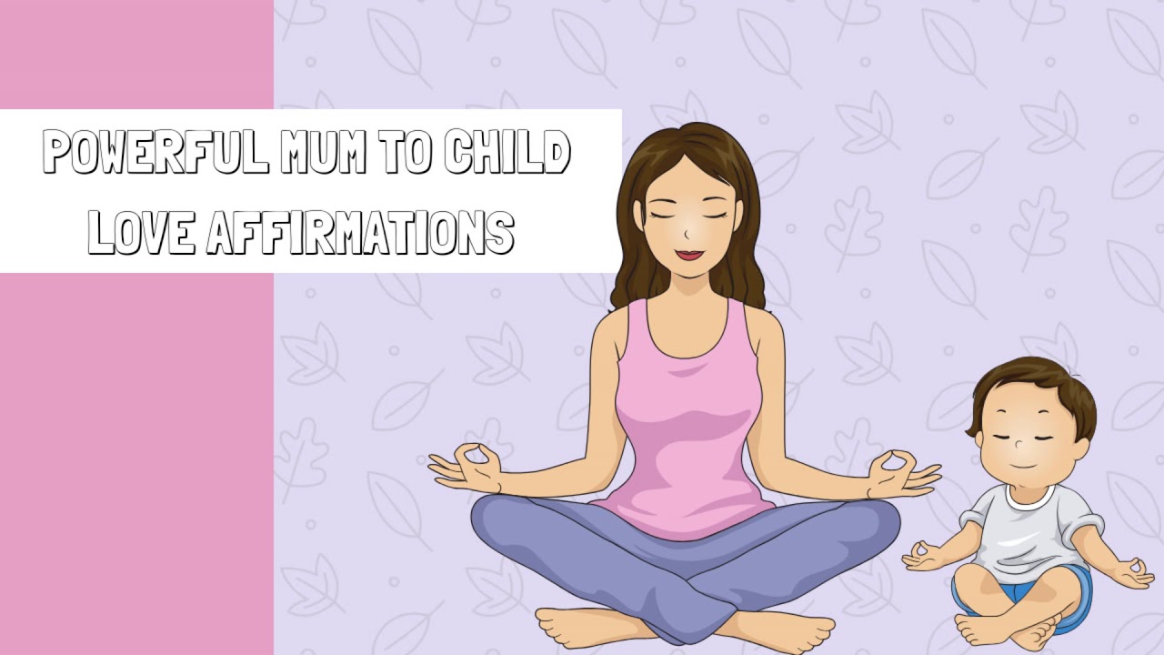 Love Affirmations | POSITIVE AFFIRMATION MEDITATION | Mum and Baby ...