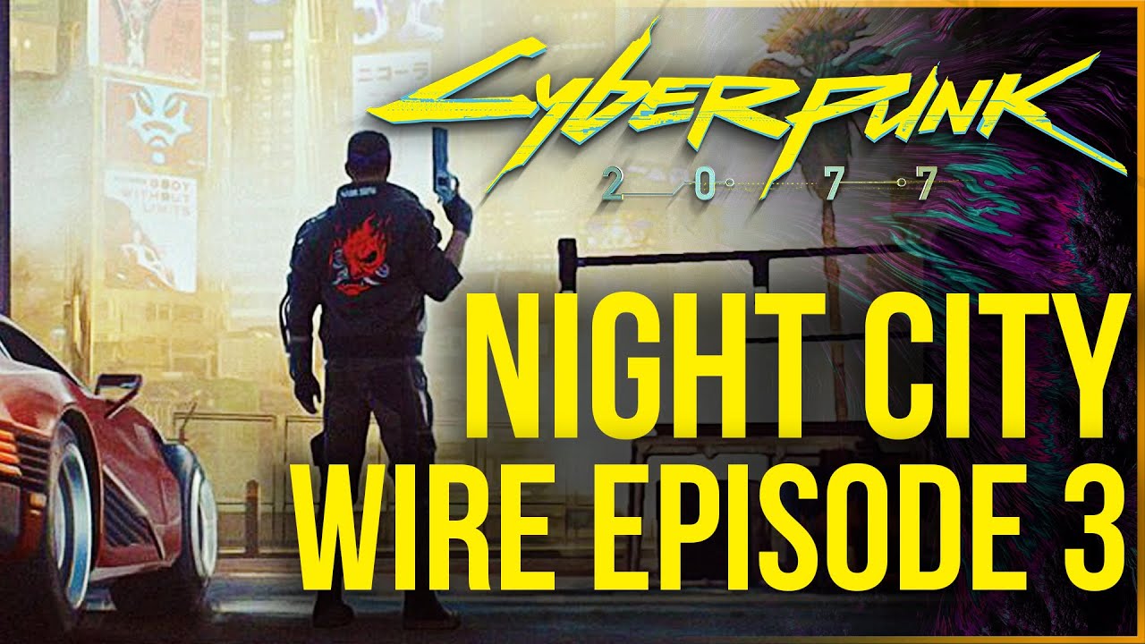 Cyberpunk 2077 - NEW Night City Wire ANNOUNCED, Trauma Team Comic and ...