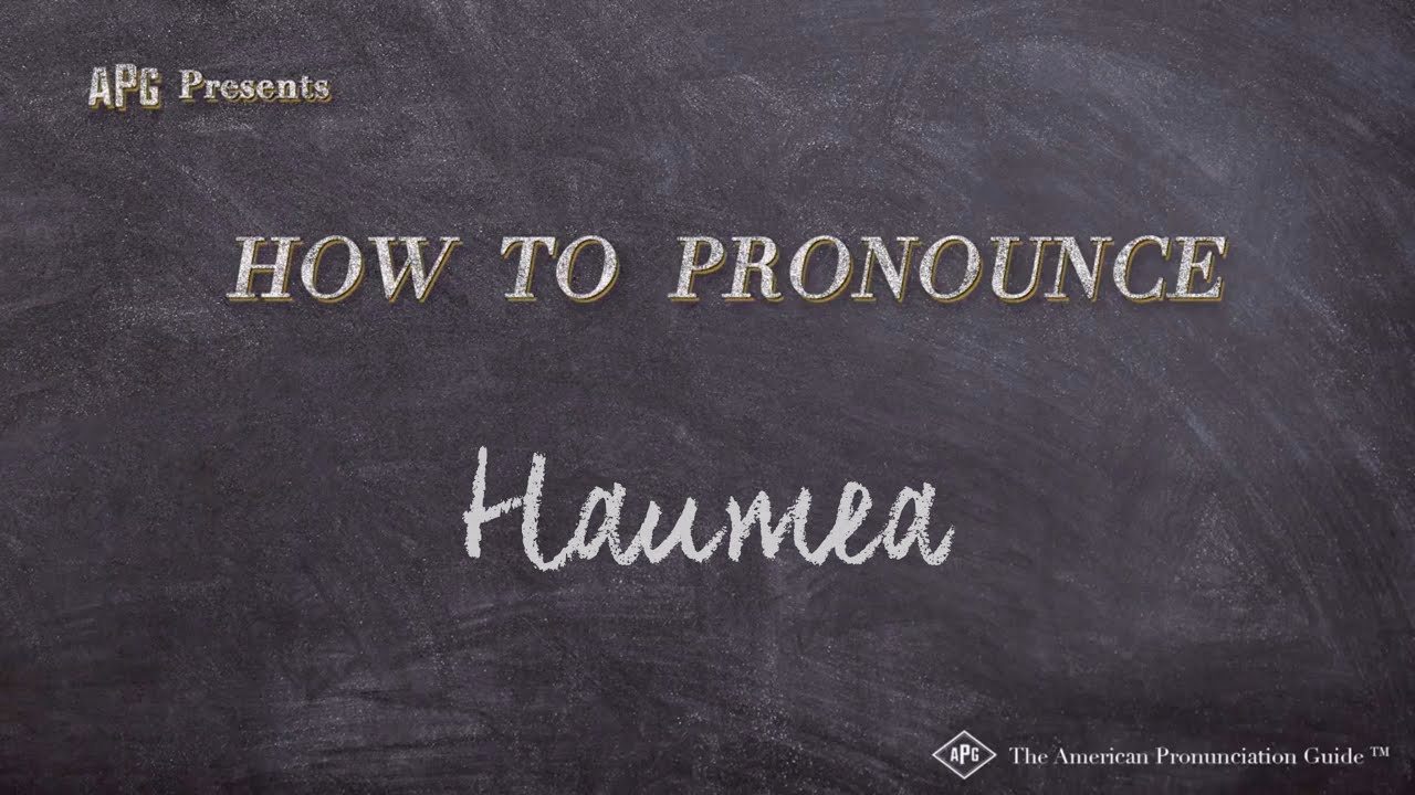 How to Pronounce Haumea (Real Life Examples!) - YouTube