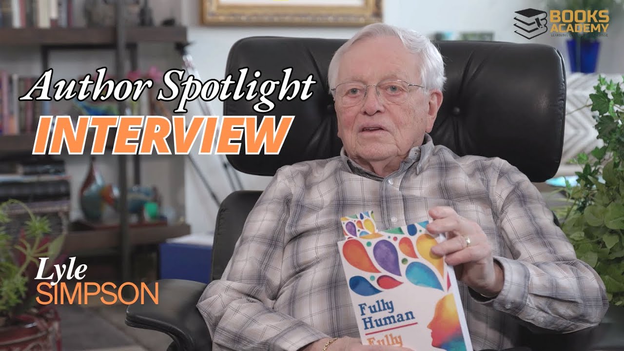 Author Spotlight Interview | Fully Human/Fully Alive | Lyle Simpson ...