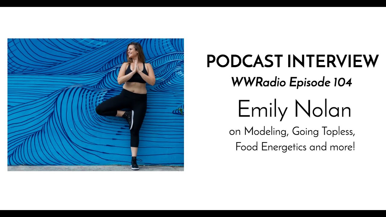 104 | Emily Nolan on the Truth of Modeling, Going Topless, Food ...
