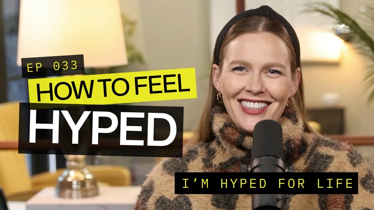 How to Feel HYPED: I'm Hyped for Life - YouTube