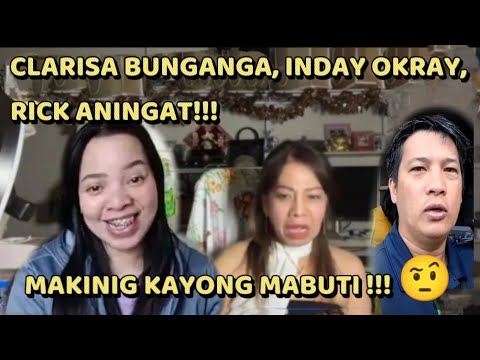 CLARISA, INDAY OKRAY, RICK ANINGAT NAKAKAHIYA KAYO SA MGA PINAG-GAGAWA ...