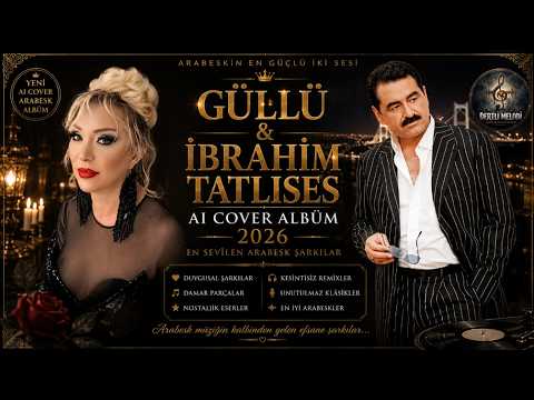 🎵 Güllü & İbrahim Tatlıses | En Sevilen Arabesk AI Cover Albüm