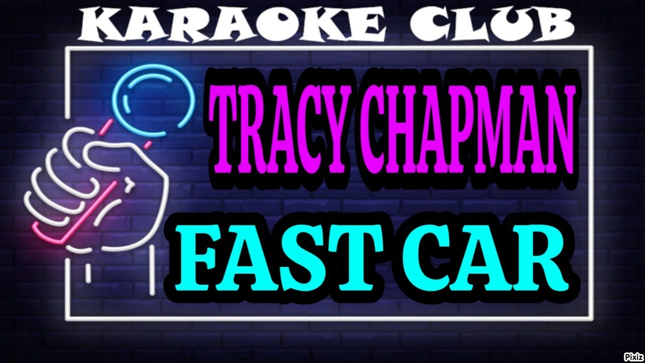 TRACY CHAPMAN - FAST CAR ( KARAOKÊ ) - YouTube
