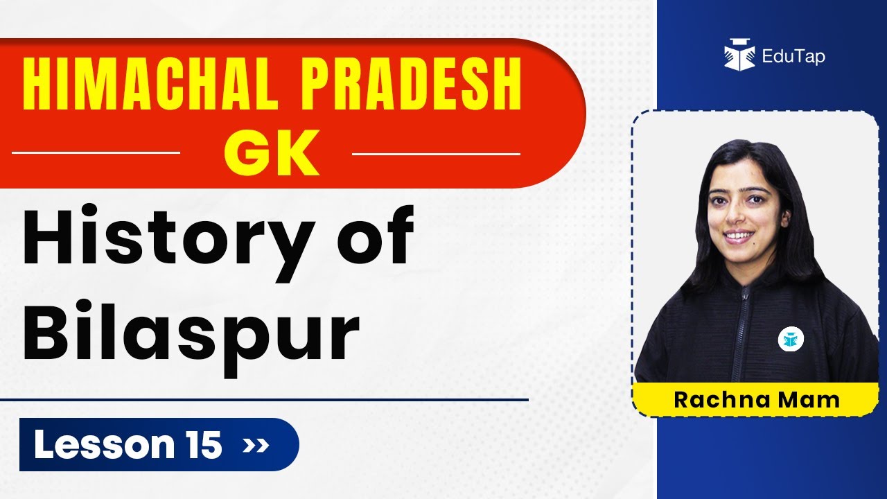 History of Bilaspur | Himachal Pradesh GK HPPSC Exams | HP GK History | Himachal General ...