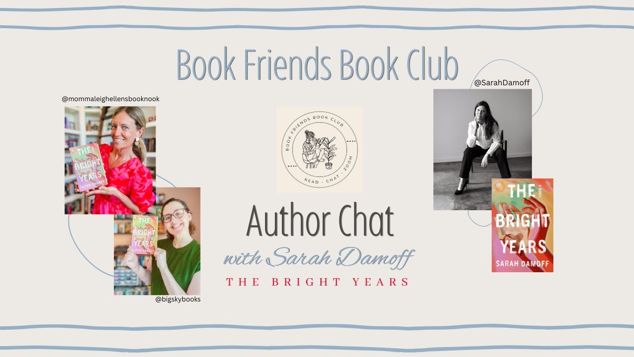 Book Friends Book Club: Sarah Damoff, The Bright Years - YouTube