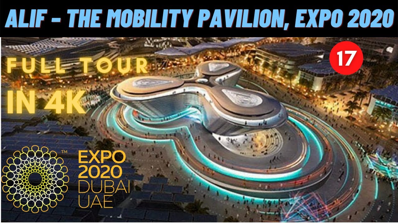 ALIF - THE MOBILITY PAVILION AT EXPO 2020 | REVIEW | BEST PAVILLIONS ...