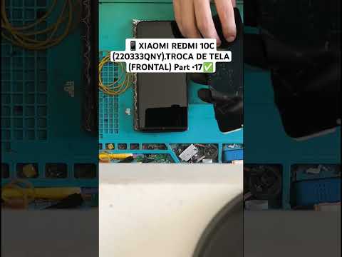 📱XIAOMI REDMI 10C (220333QNY).TROCA DE TELA (FRONTAL) Part •17 - YouTube
