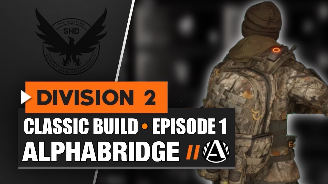 The Division 2 - “Division Classics Build” Series || Ep. 1 ...