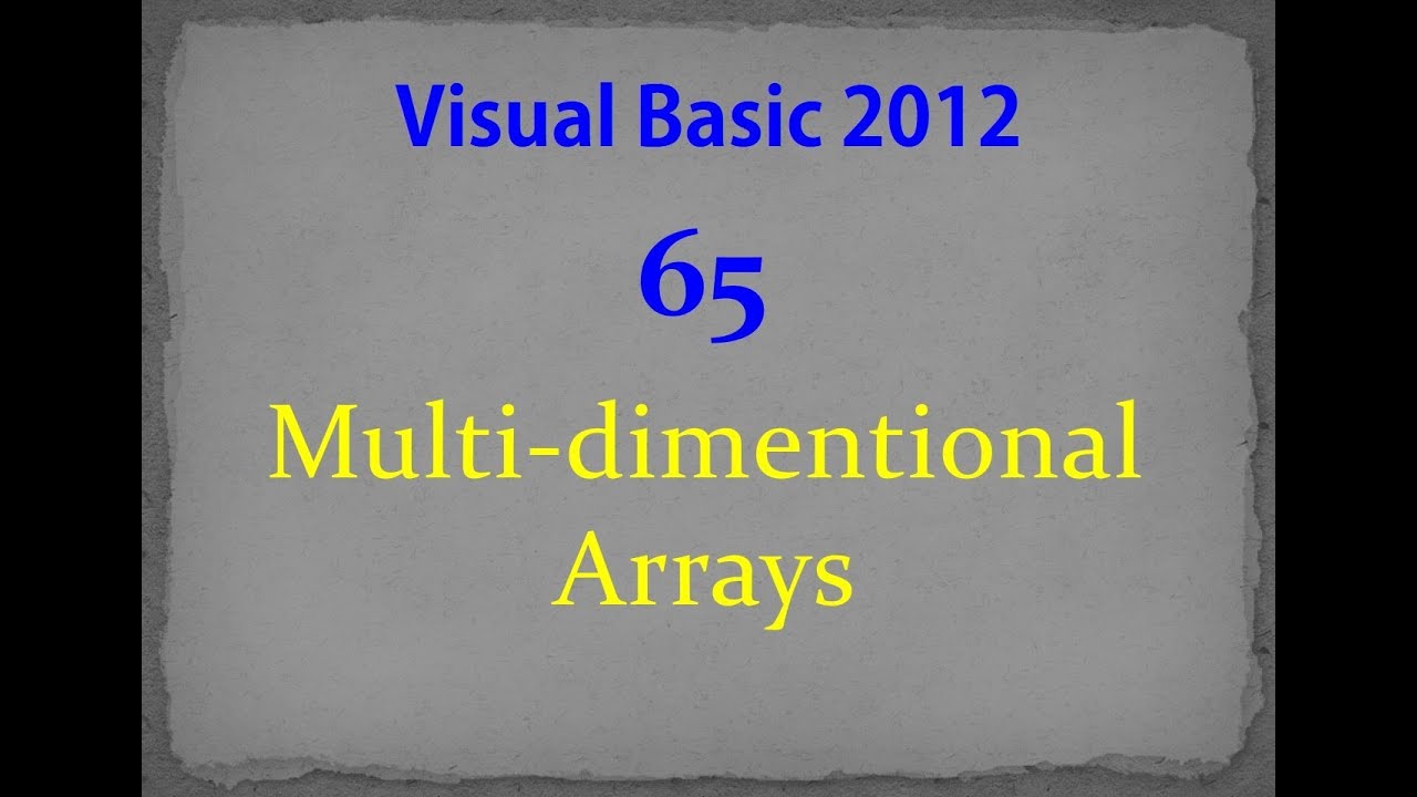 Vb 2012 65 Multi Dimentional Arrays Youtube