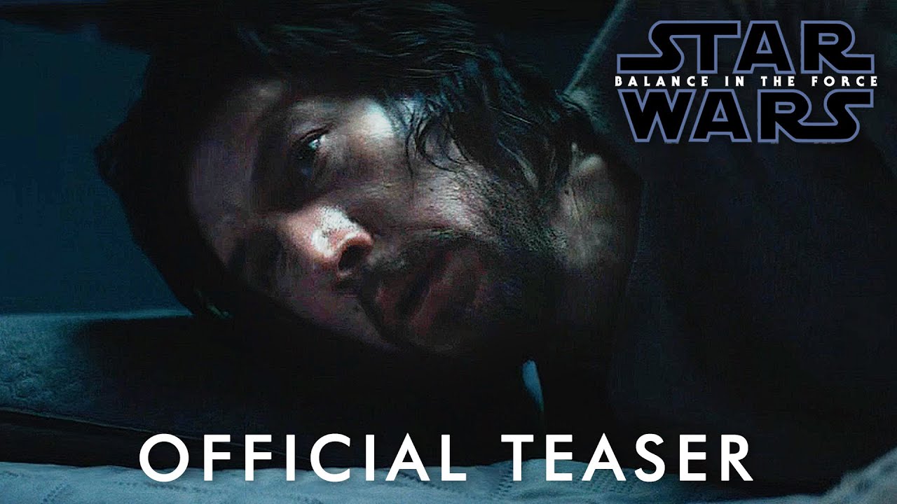 Star Wars: Balance in The Force (Official Teaser) [TFA teaser style ...