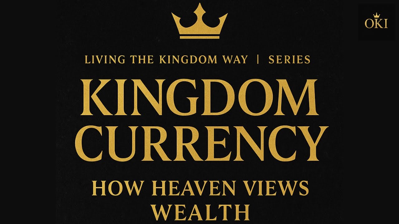 Kingdom Currency | How Heaven Views Wealth #kingdomidentity # ...