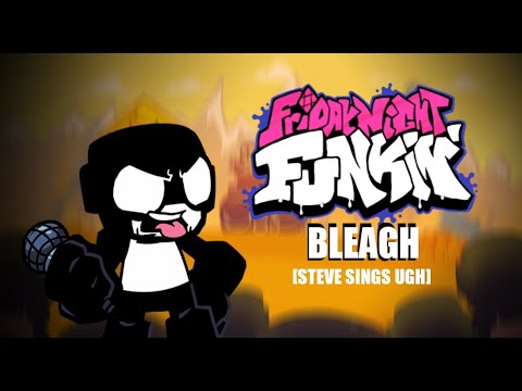 FNF COVER: Bleagh [Steve Sings Ugh] - YouTube
