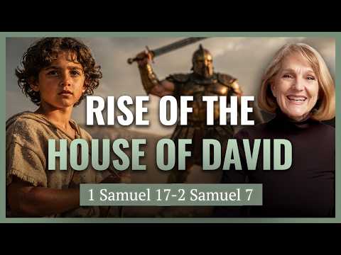 1 Samuel 17 - 2 Samuel 7 I Rise of the House of David I Handmaiden, Harem & Heroine I Lynne Wilson