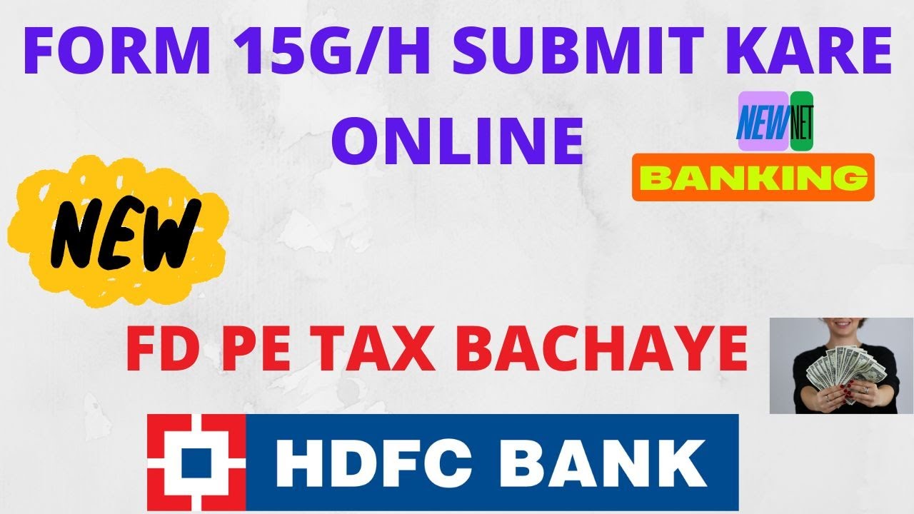HDFC FORM 15G/H SUBMIT ONLINE THROUGH NEW NET BANKING |HDFC MEIN FORM ...