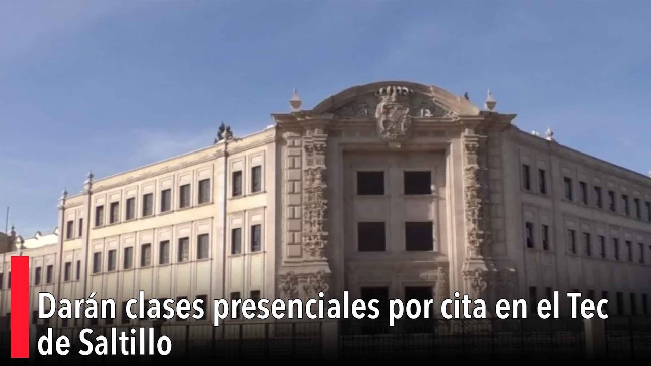 Darán clases presenciales por cita en el Tec de Saltillo - YouTube