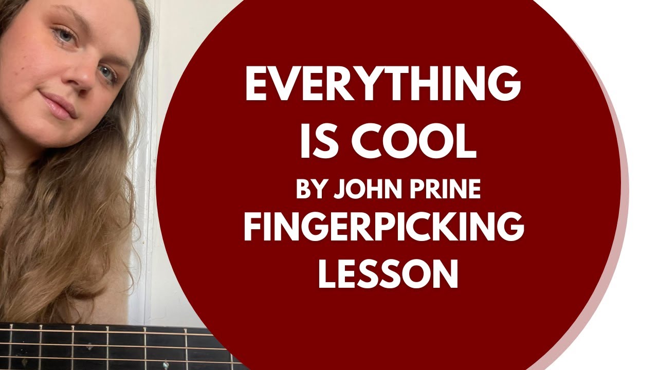 Learn Everything Is Cool - Folk Guitar Fingerpicking - YouTube