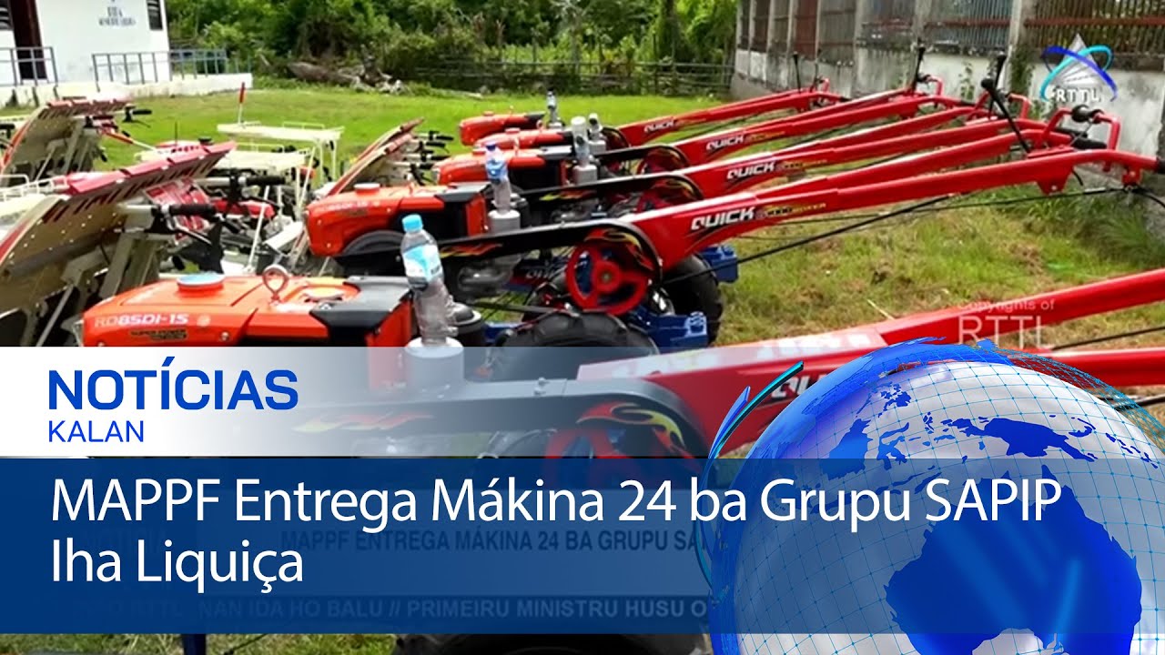 MAPPF Entrega Mákina Modernu 24 ba Grupu 6 Iha Liquiça Ne’ebé Sai ...