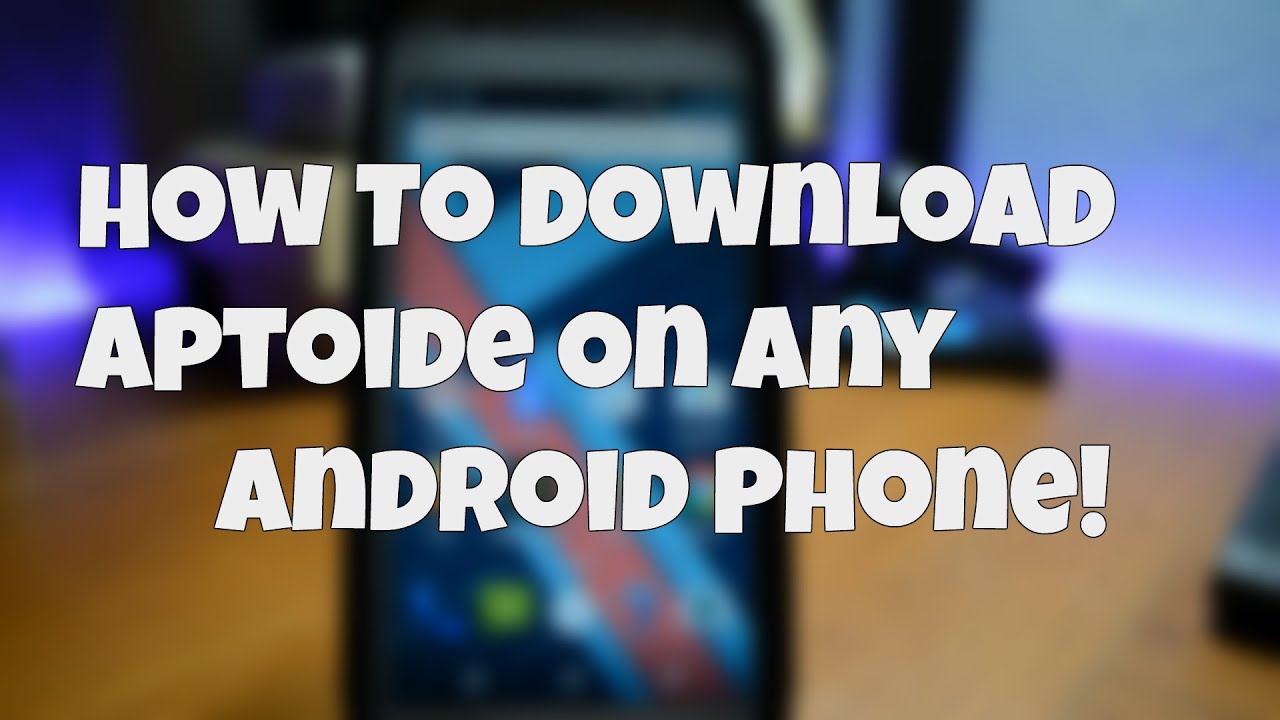 How To Download Aptoide On Any Android Phone! - YouTube