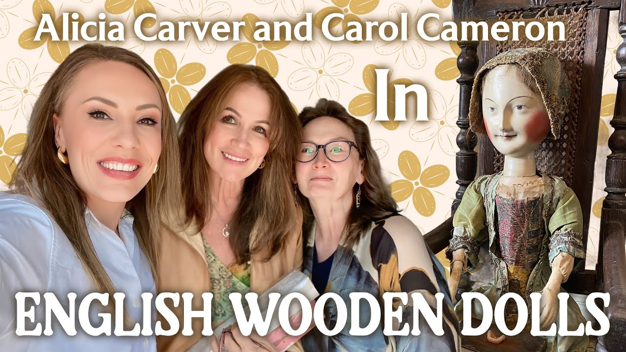 Antique English Wooden Dolls with Alicia Carver and Carol Cameron - YouTube