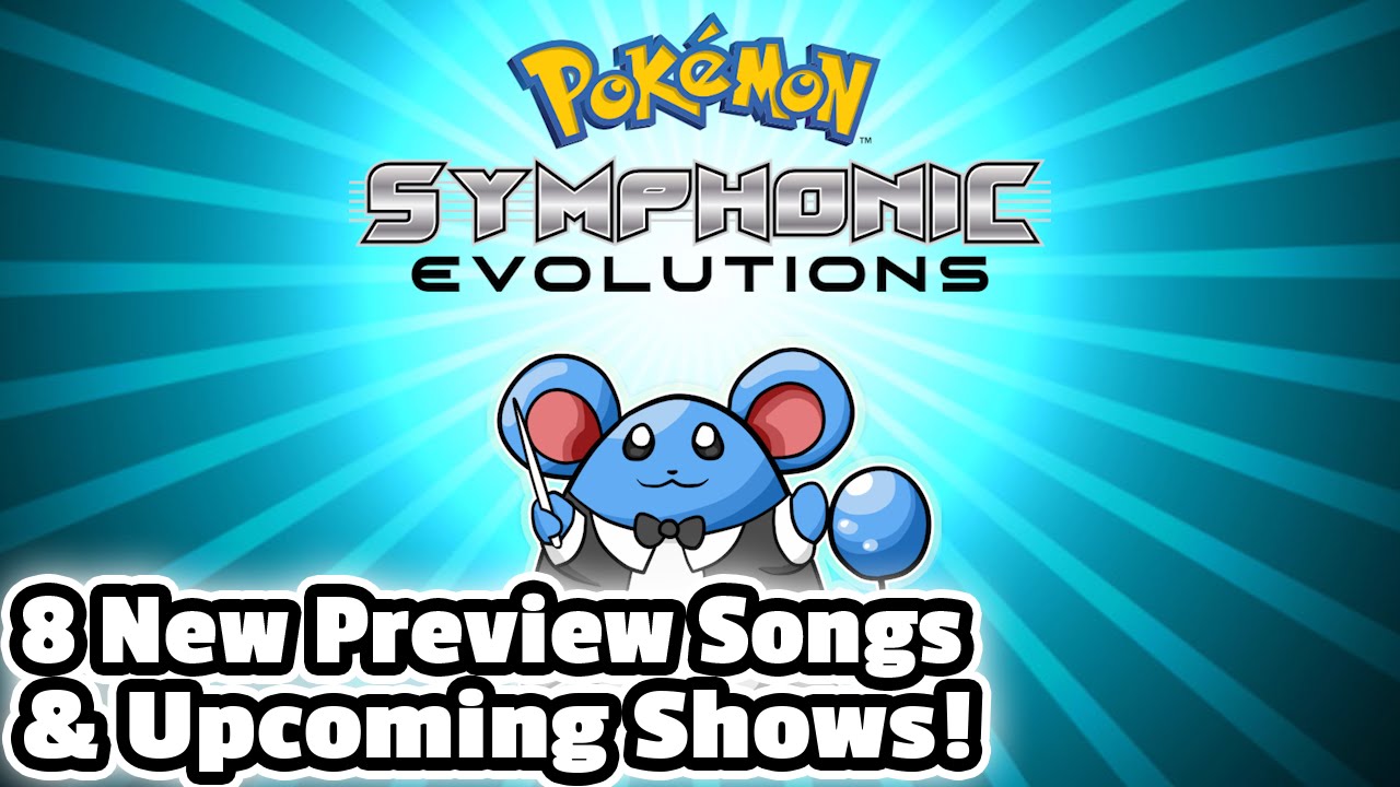 Pokémon Symphonic Evolutions: 8 New Previews and Upcoming Shows! - YouTube