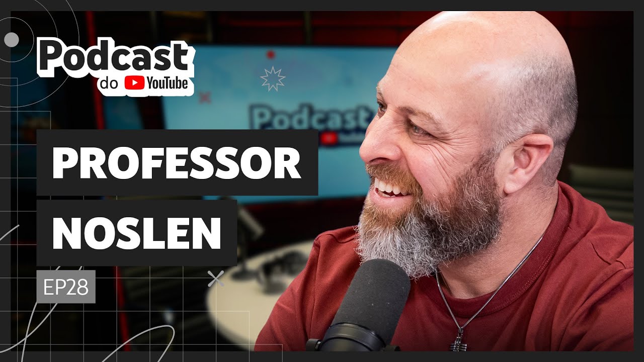 PROFESSOR NOSLEN - Podcast do YouTube EP28 - YouTube