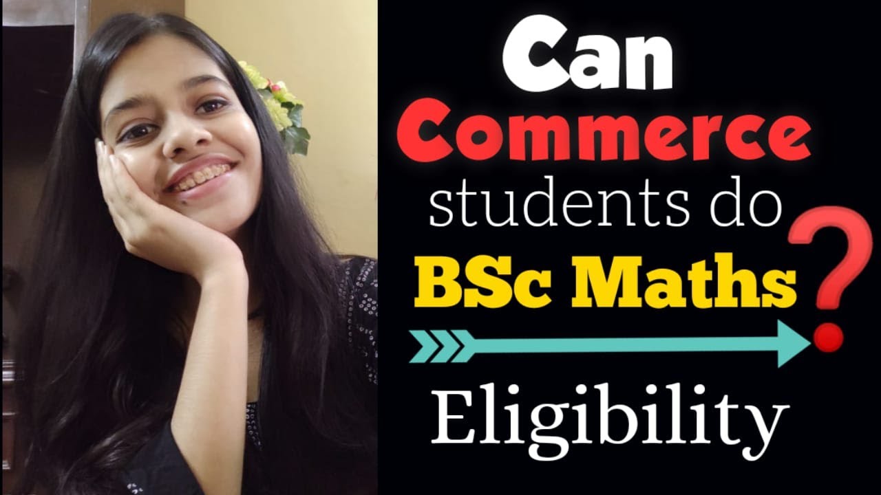 Can Commerce Stream Students do BSc Maths honours?Percent Deduction ...