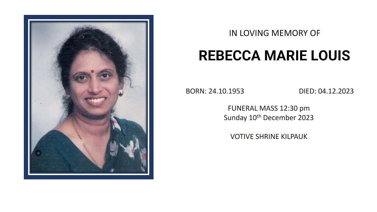 FUNERAL MASS OF REBECCA MARIE LOUIS, SUNDAY, DECEMBER 10, 2023 at 12:30 ...