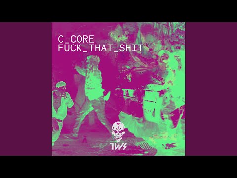 C Core – Fuck That Shit (2022, 320 kbps, File) - Discogs