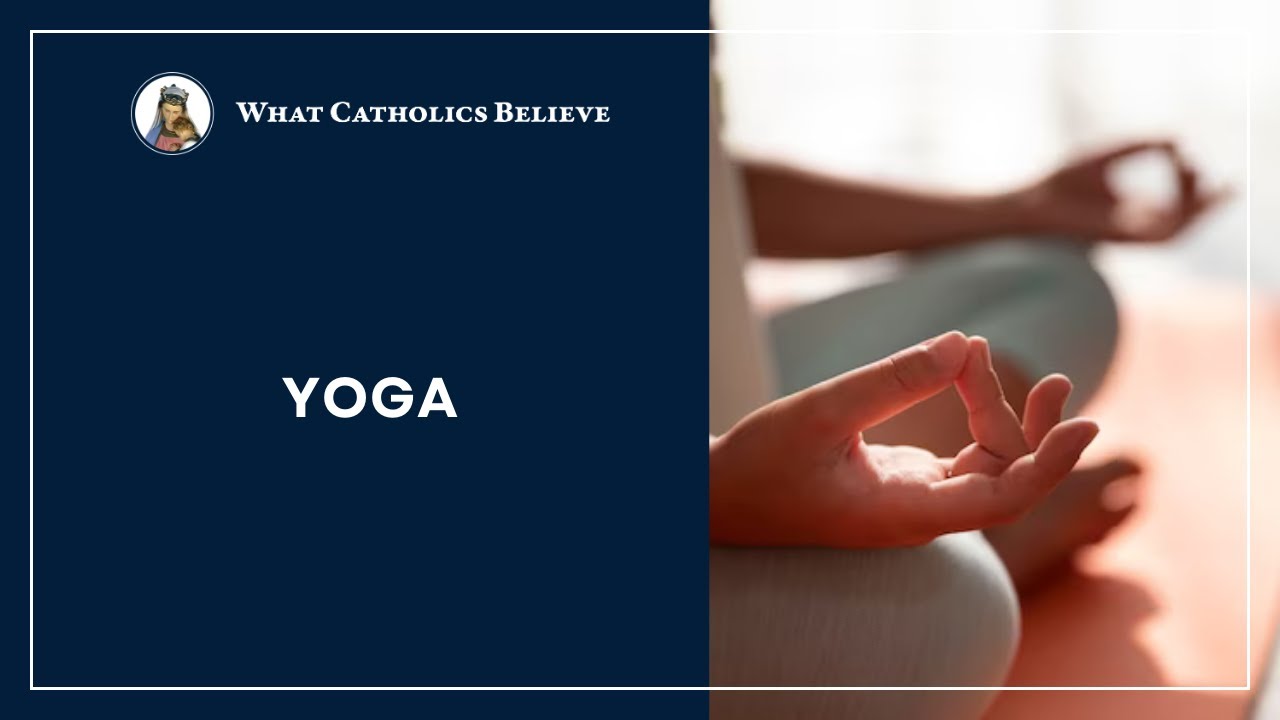 Can Catholics Do Yoga? - YouTube