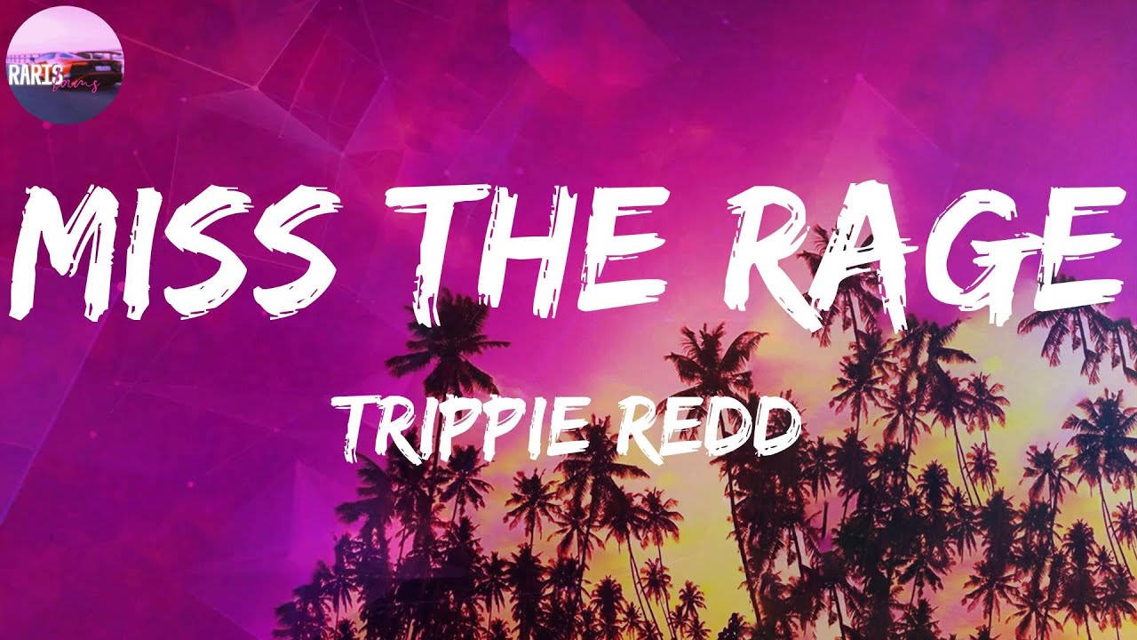 Trippie Redd - Miss The Rage (Lyric Video) - YouTube