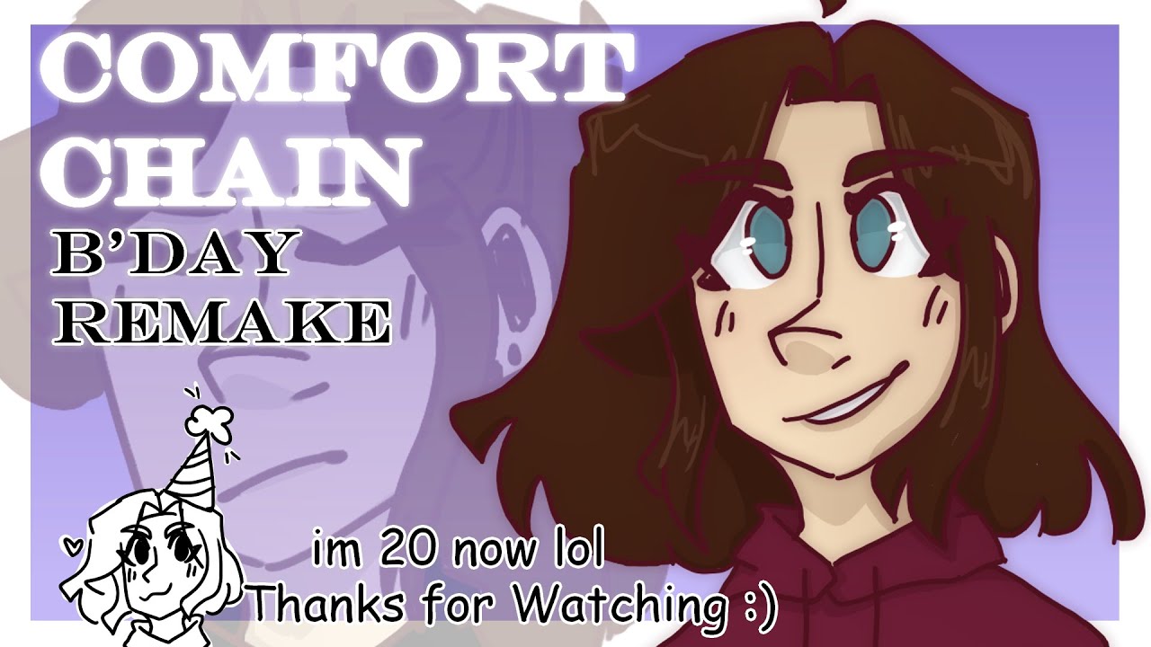 Comfort Chain || BIRTHDAY REMAKE || Animation Meme - YouTube
