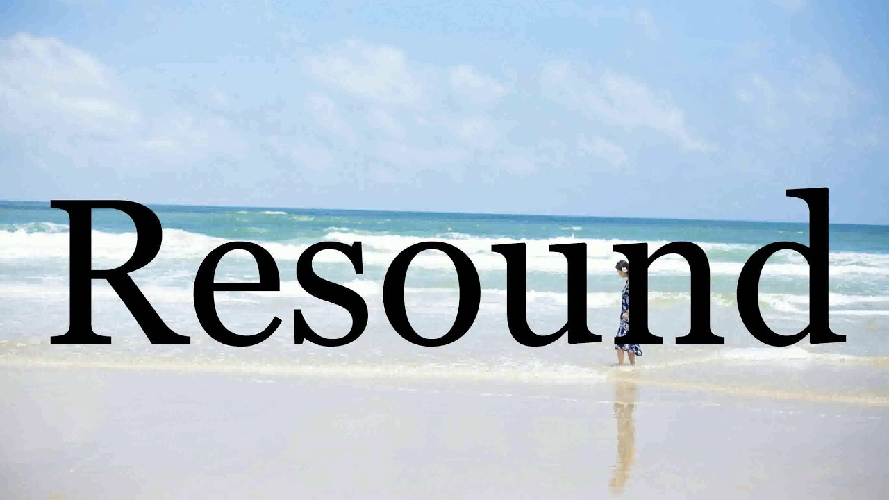 How To Pronounce Resound🌈🌈🌈🌈🌈🌈Pronunciation Of Resound - YouTube