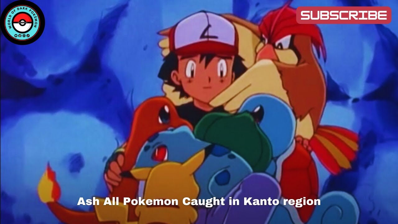 Ash All Pokémon Caught In Kanto Region | Ash all Pokémon List - YouTube