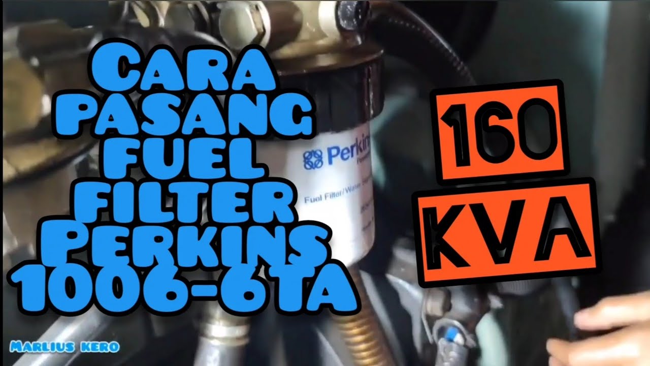 Tutorial memasang fuel filter engine Perkins 1006-6TA - YouTube
