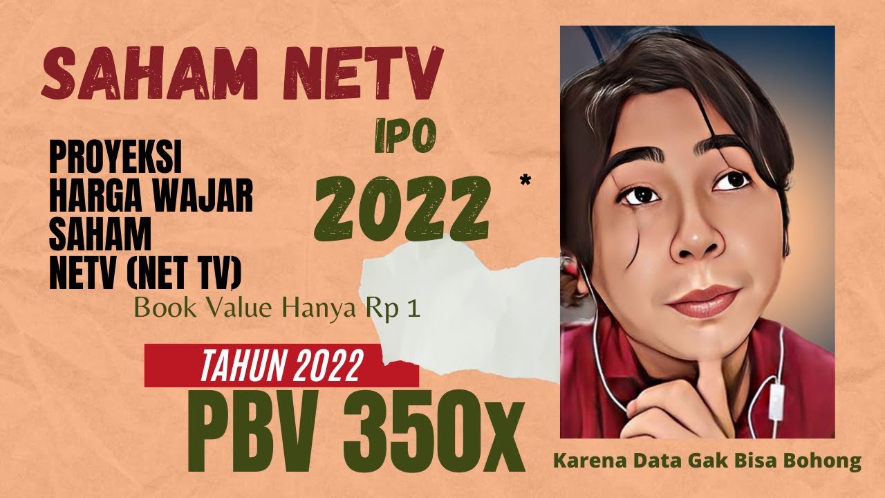 Analisa Saham IPO NETV (Net TV) Tahun 2022 - Book Value Hanya Rp 1 dan ...