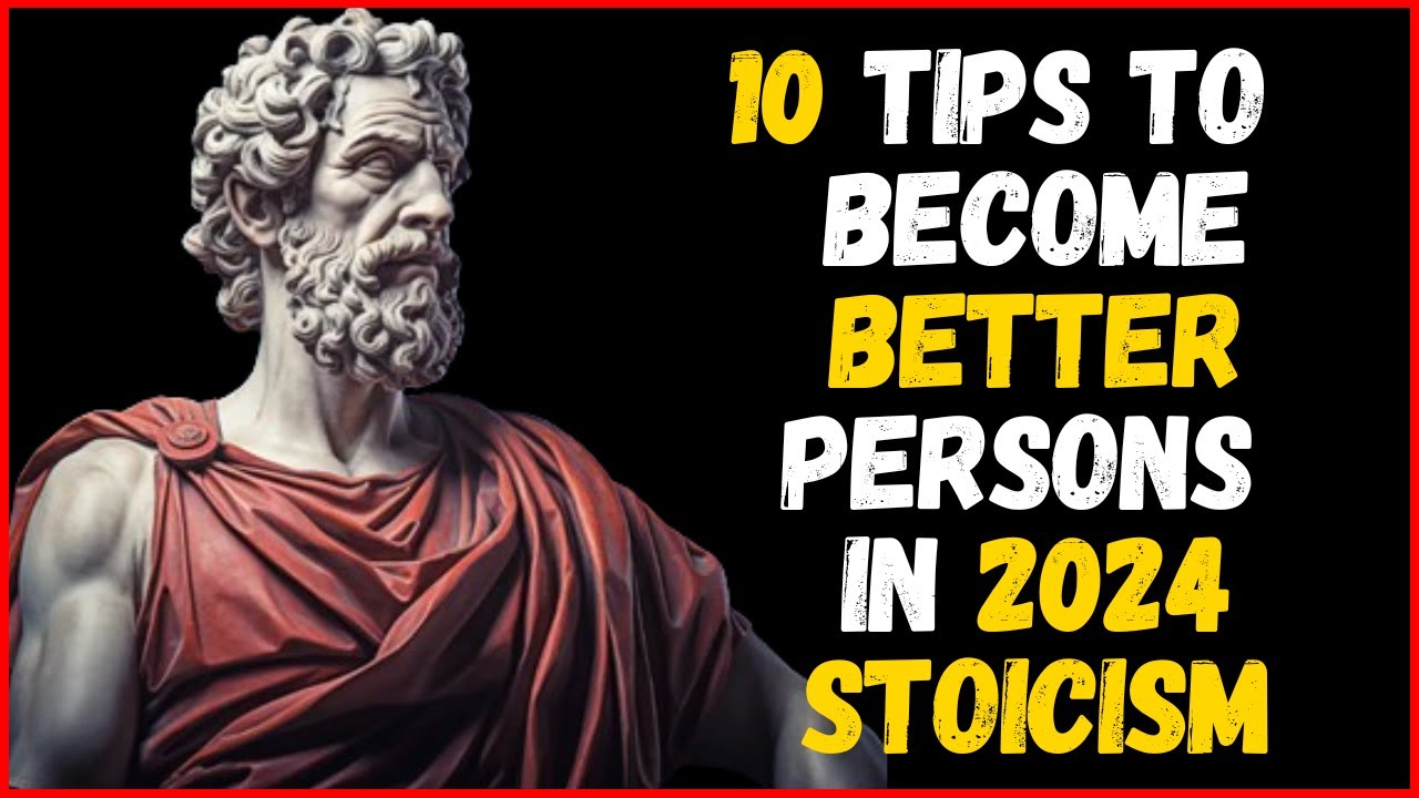 10 STOIC Tips To Become Better Persons In 2024 | Stoicism - YouTube