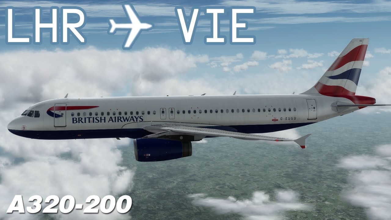 [P3D v3] London-Heathrow to Vienna | BAW706 | British Airways ...