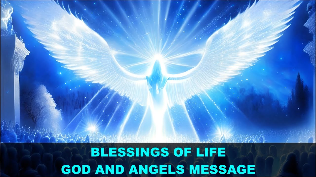 Blessings of Life | God and Angels Message - YouTube