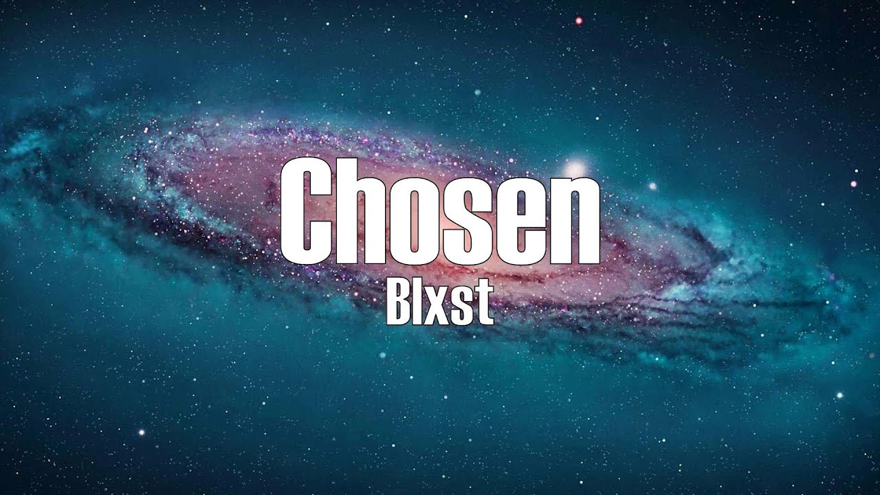 Blxst - Chosen (Lyrics) - YouTube
