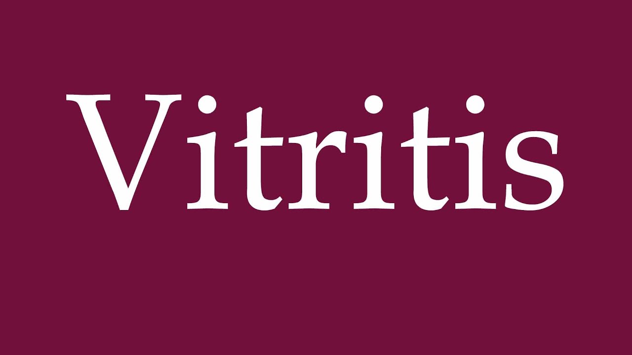 How to Pronounce ''Vitritis'' Correctly in German - YouTube