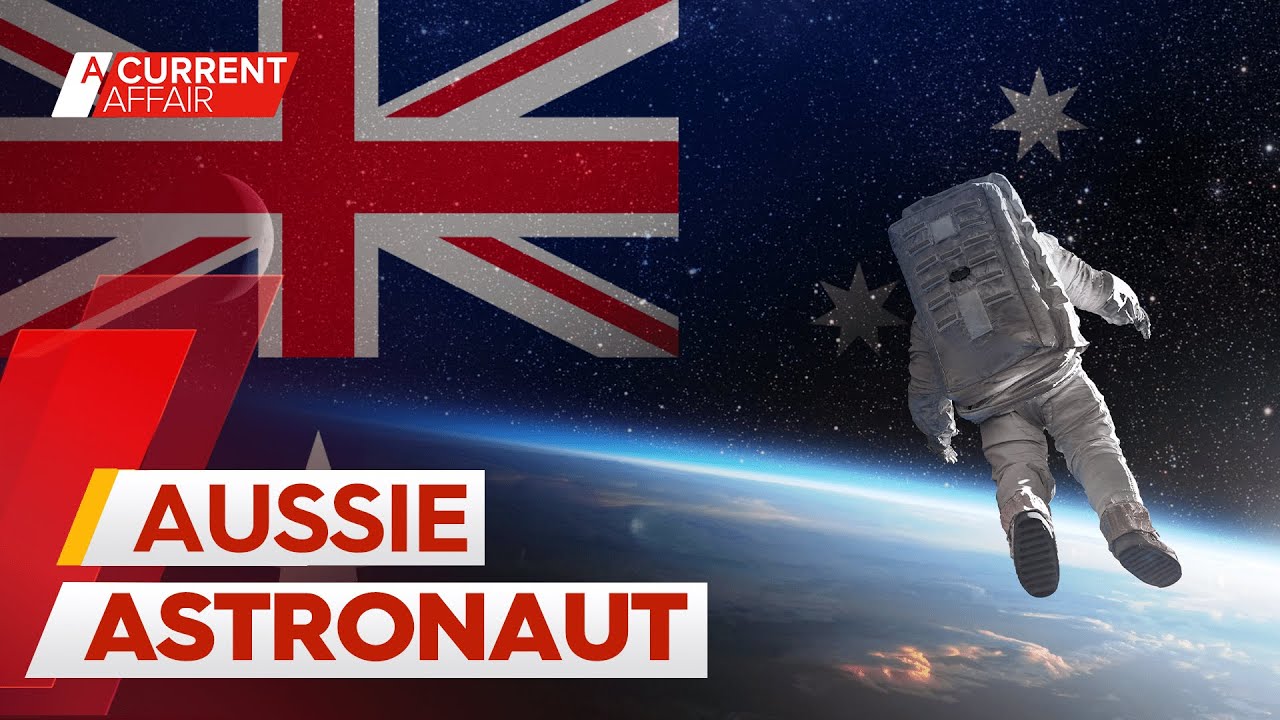 The Aussie astronaut hoping to make history among the stars | A Current ...